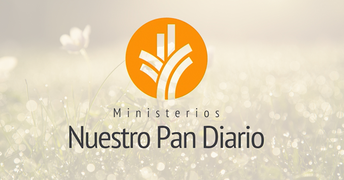 Nuestro Pan Diario - Ministerios Nuestro Pan Diario
